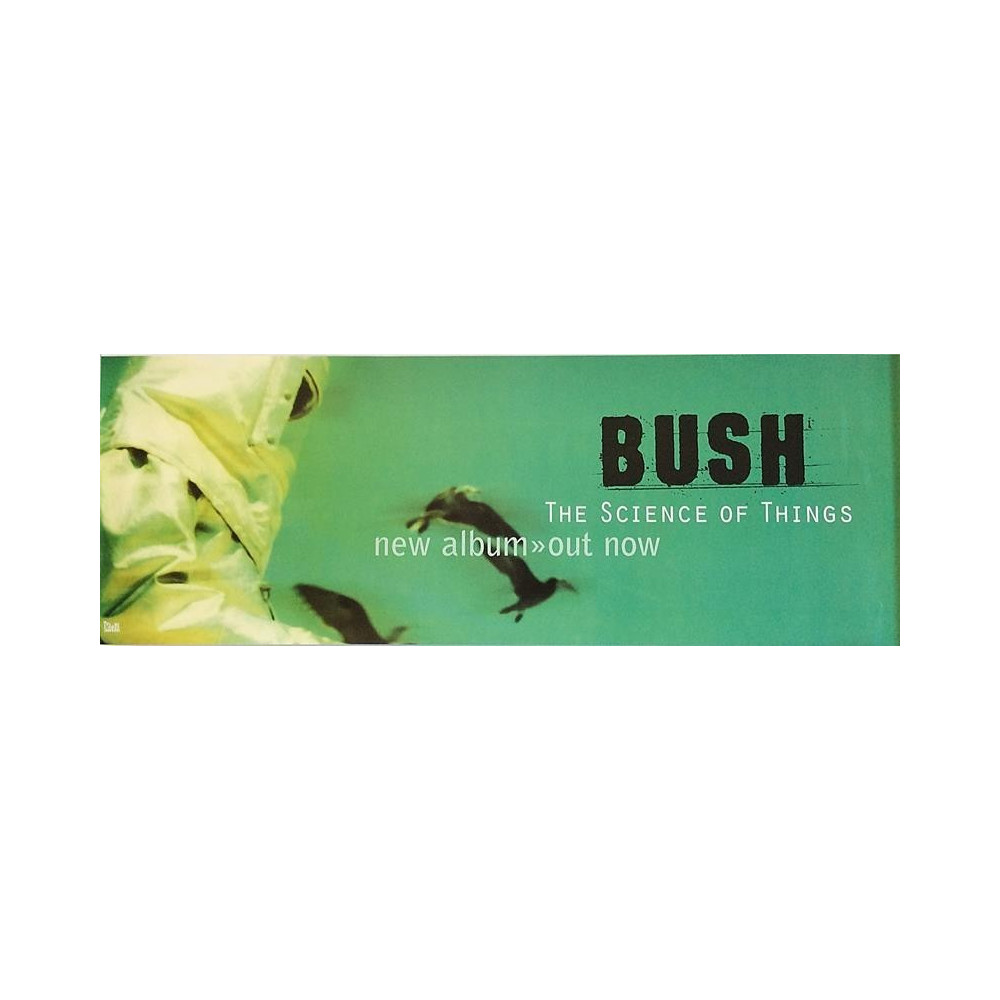 Bush: The Science Of Things Promojuliste 70cm x 25cm - JULISTE